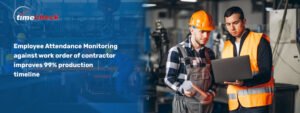 Employee Time & Attendance Management Software for Manufacturing Industry